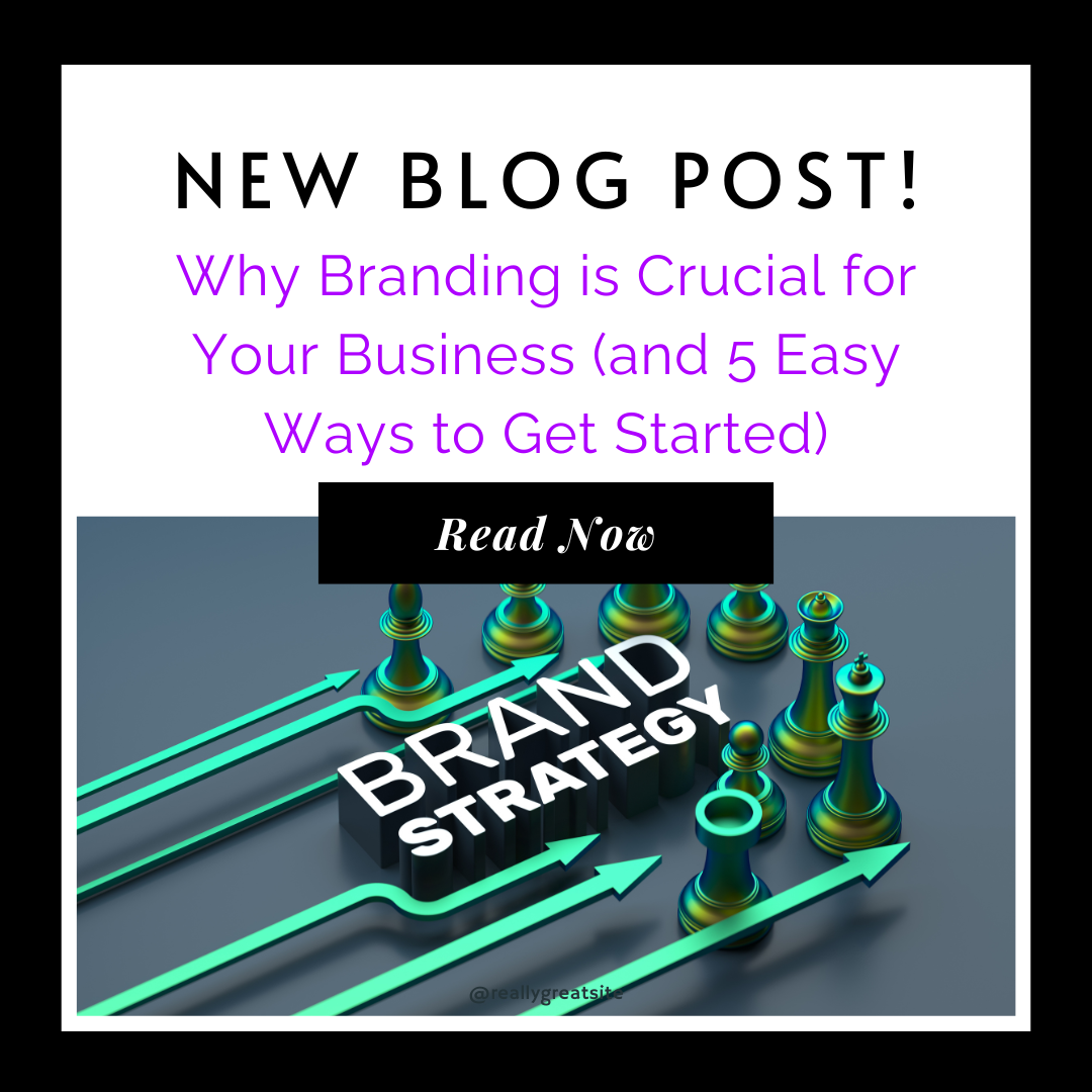 Why Branding is Crucial for Your Business (and 5 Easy Ways to Get ...